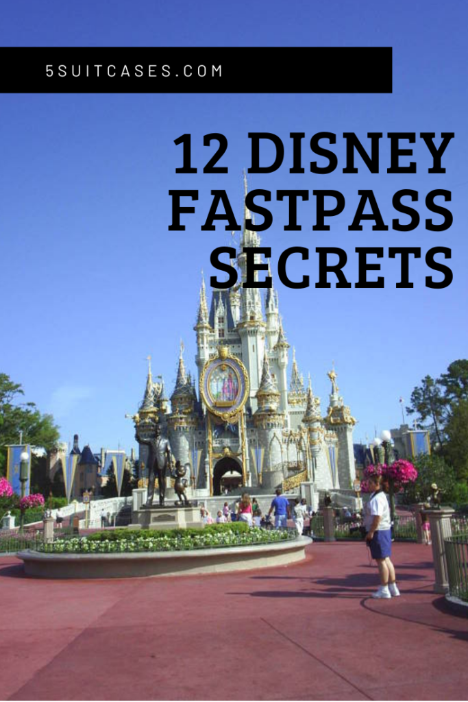 12 Disney FastPass Secrets to Help You Maximize Your Time - 5 Suitcases