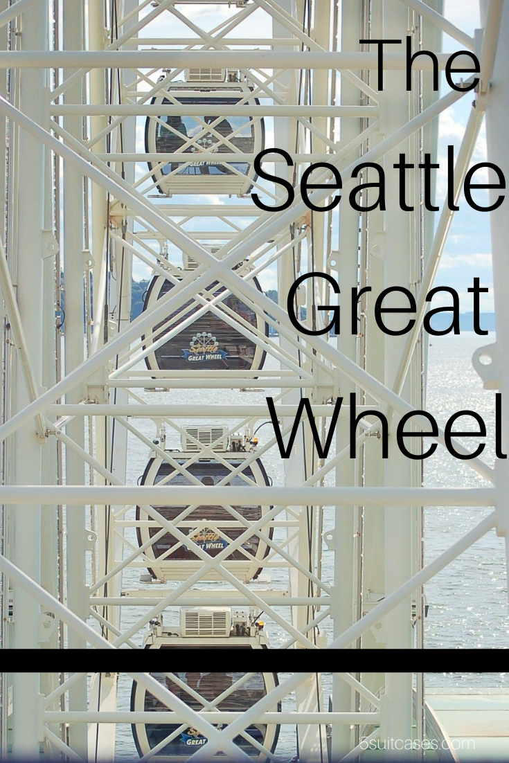 Experiencing The Seattle Great Wheel - 5 Suitcases